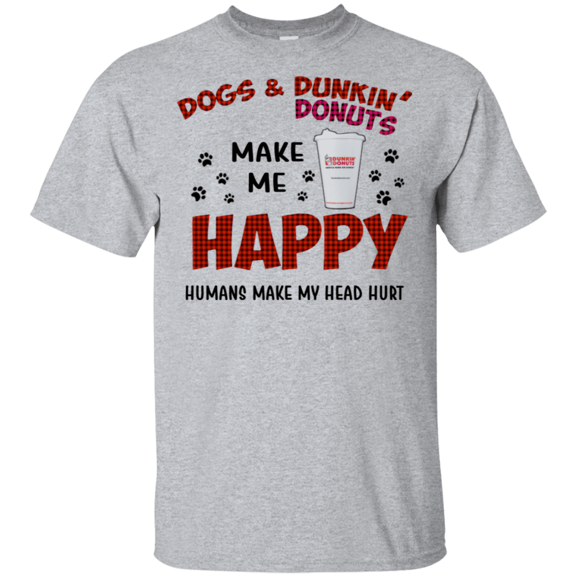 Dogs And Dunkin Donuts Make Me Happy Humans Make Me Head Hurt Shirt dogs-and-dunkin-donuts-make-me-happy-humans-make-me-head-hurt-shirt